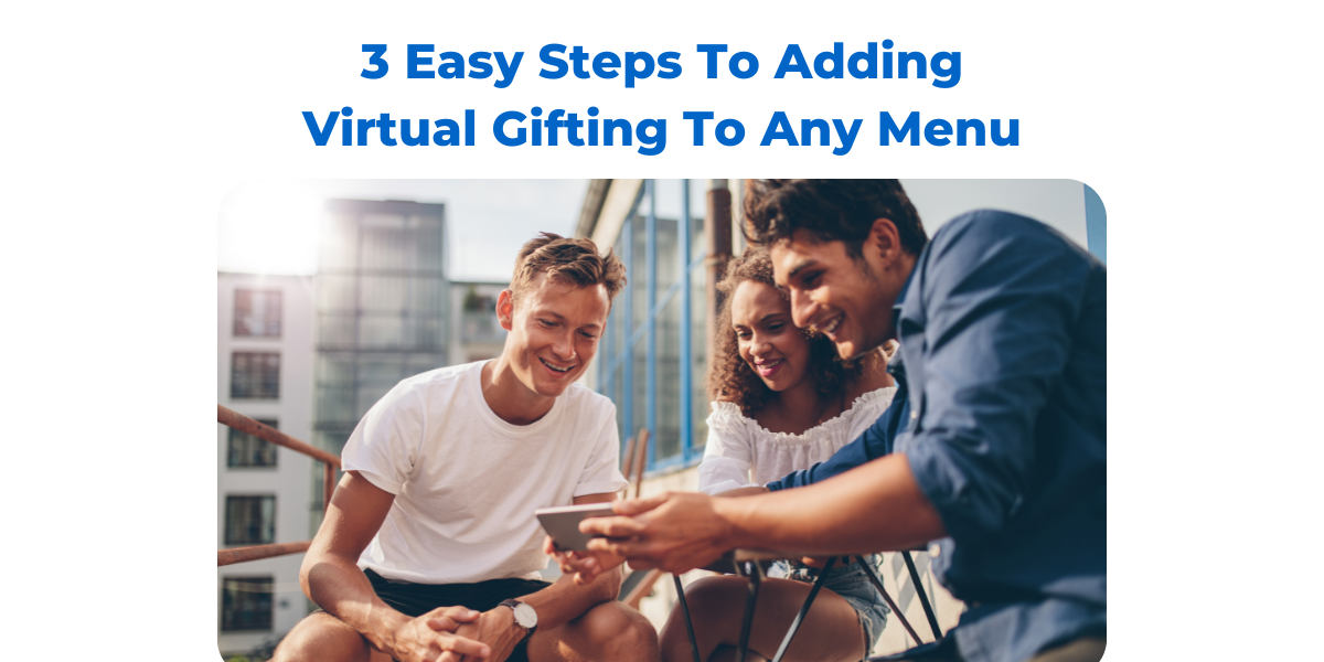 3 Easy Steps To Adding Virtual Gifting To Any Menu - Uptown Network