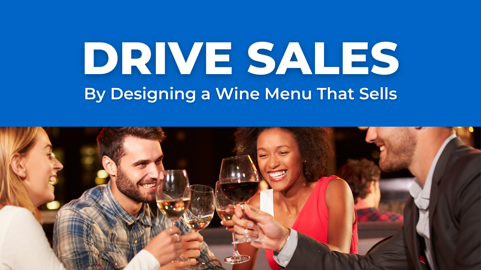Drive Sales By Designing a Wine Menu That Sells - Uptown Network
